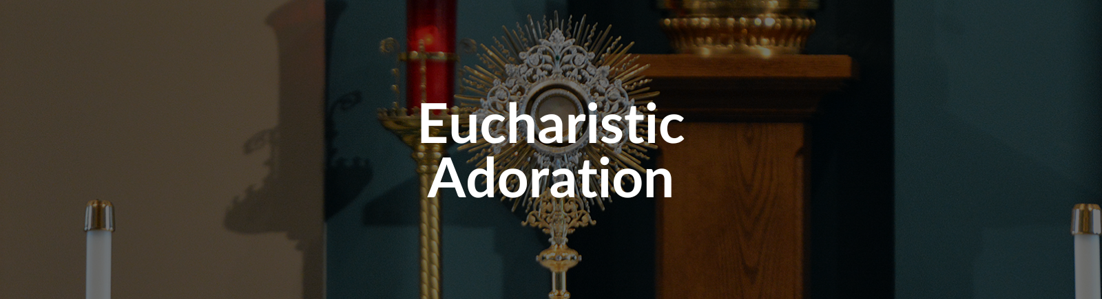 Eucharistic Adoration | Diocese of Des Moines